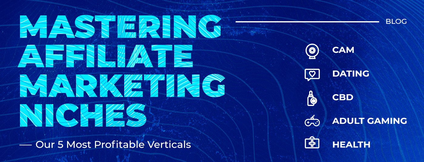 The Best 5 Verticals in Affiliate to Monetize Your Traffic