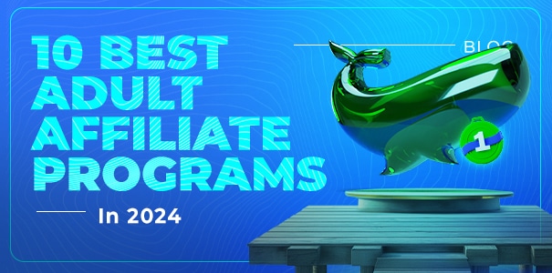 10 Best Adult Affiliate Programs in 2024 - CrakRevenue